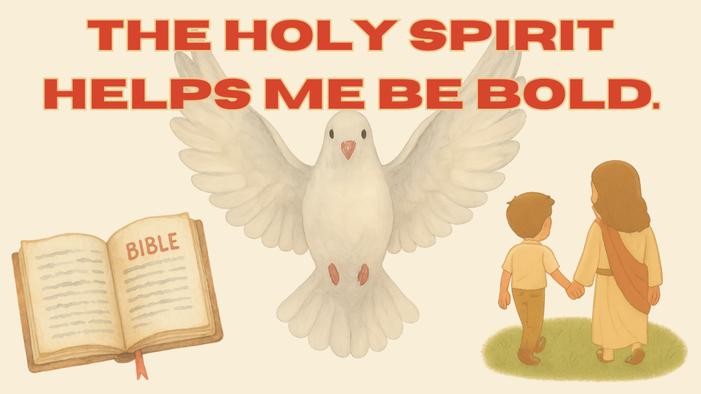 The Holy Spirit Helps Me Be Bold - Seeds of Truth Ministries